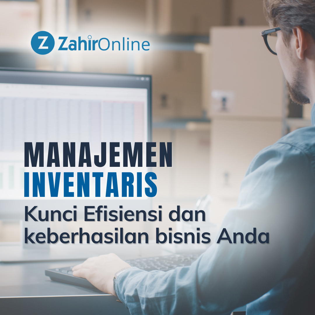 Manajemen Inventaris: Kunci Efisiensi dan Keberhasilan Bisnis